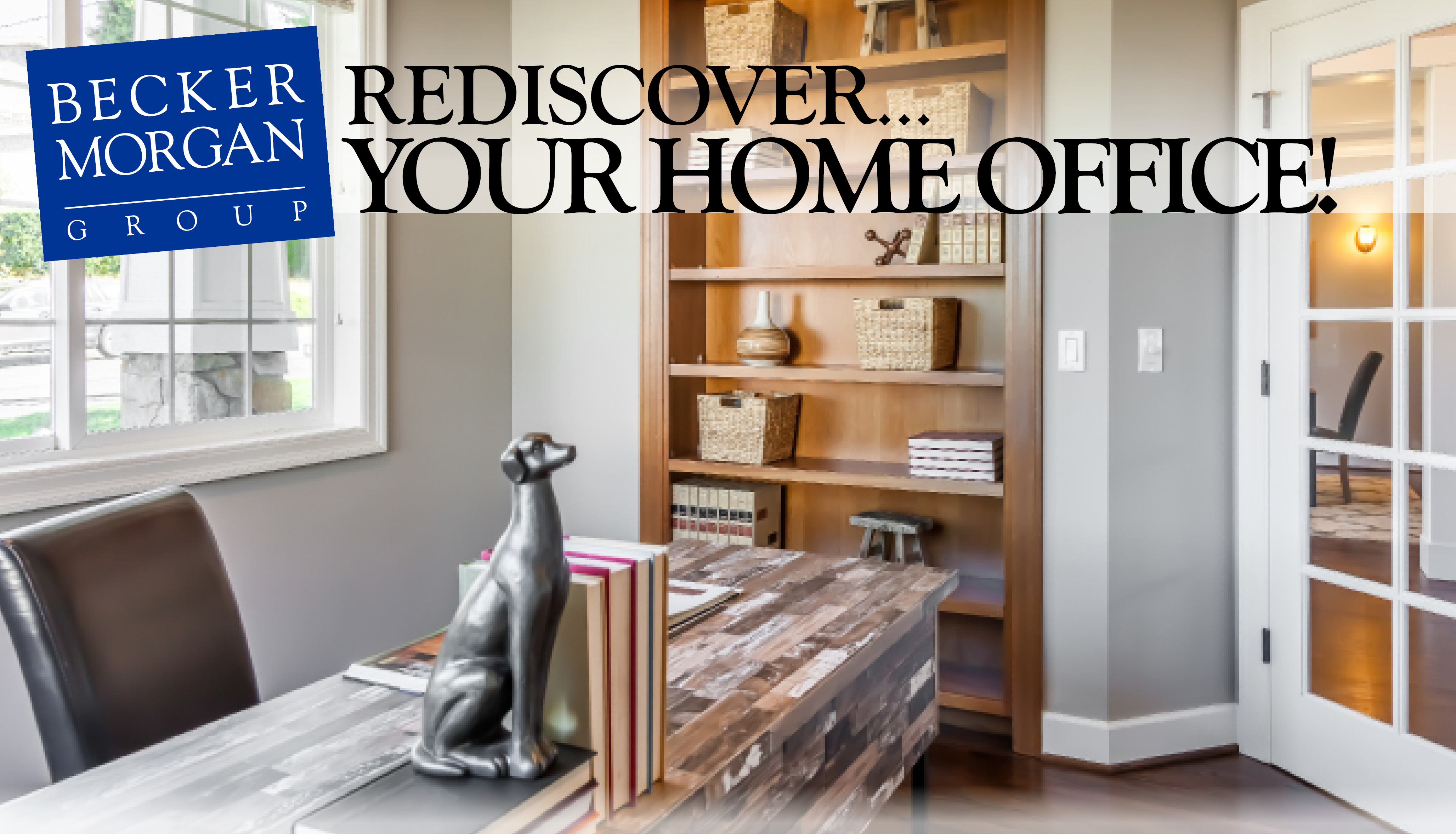 Rediscovering Our Homes: The Home Office | Becker Morgan Group